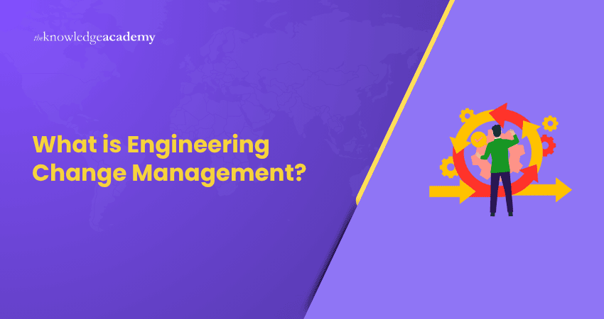 What is Engineering Change Management?