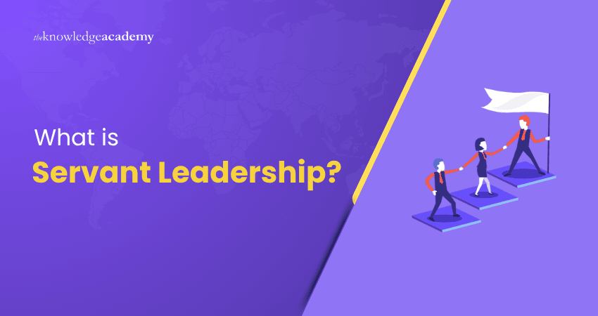 What is Servant Leadership: Charactrstics and Examples