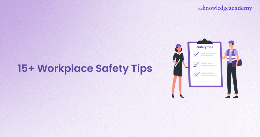 15+ Workplace Safety Tips for Every Employee