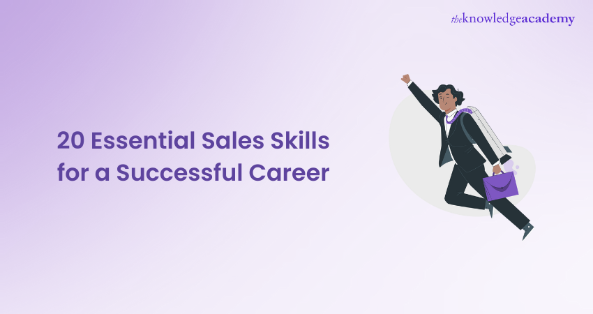20 Sales Skills: Must-Have Skills for a Successful Career
