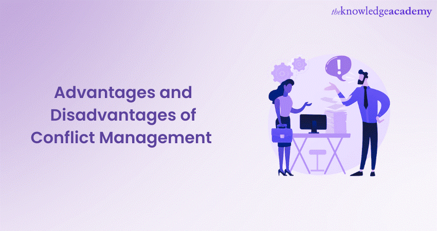 Advantages and Disadvantages of Conflict Management: Explained