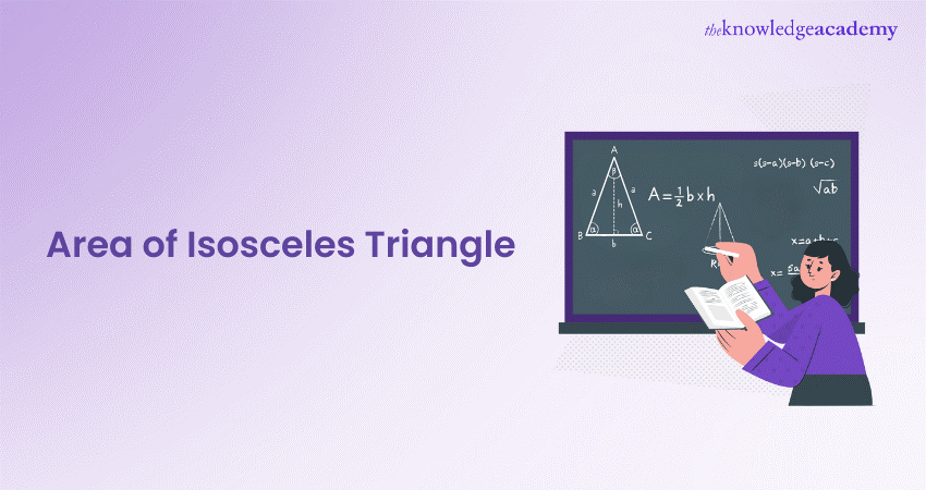 Area of Isosceles Triangle: Definition, Formula and Examples