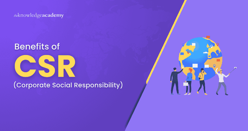 12 Benefits of CSR (Corporate Social Responsibility): Explained