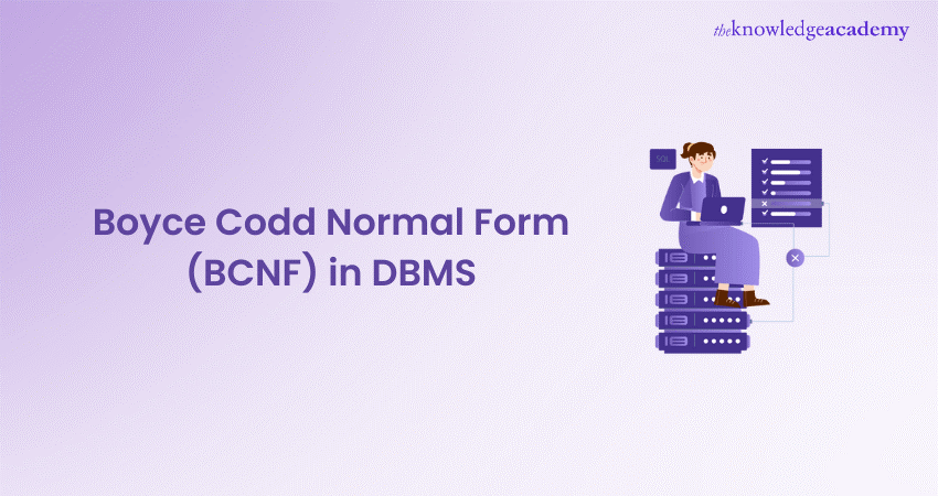 BCNF in DBMS: Understanding Boyce-Codd Normal Form in DBMS