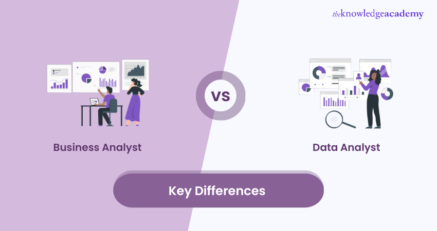 Business Analyst vs. Data Analyst : What's the Difference?