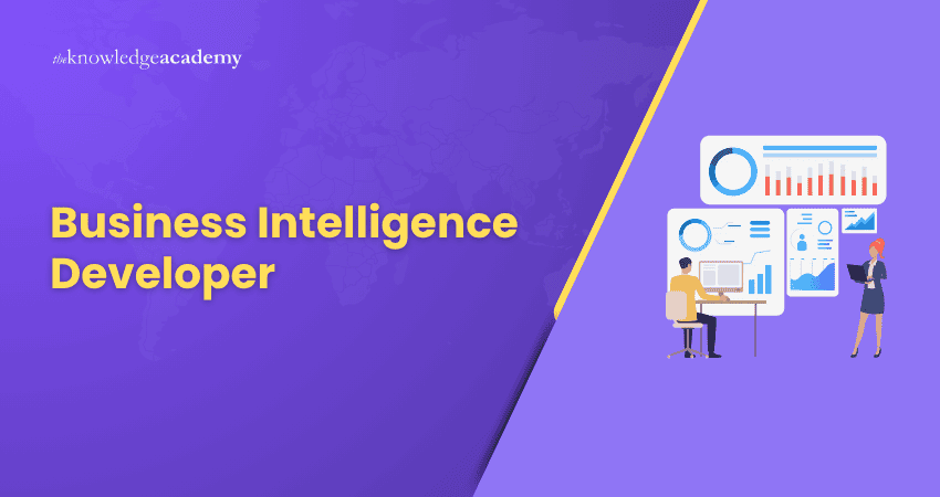 What is Business Intelligence Developer and How to Become One?