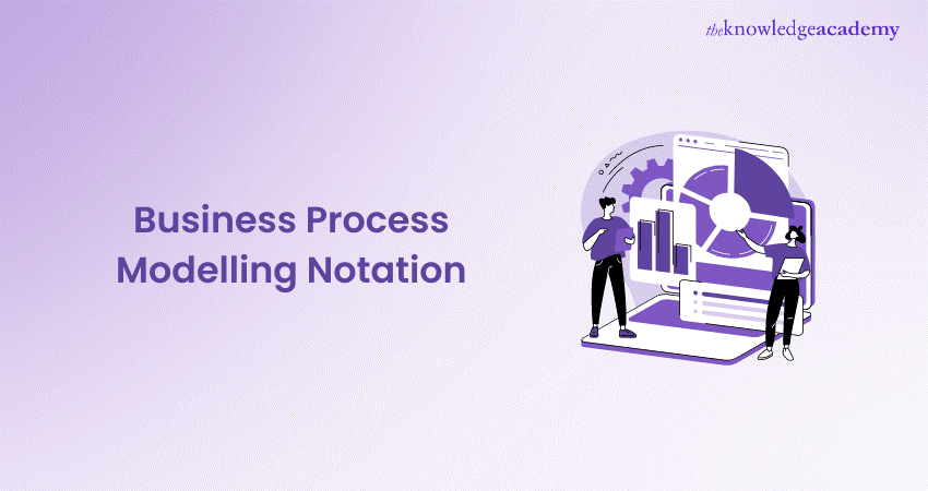 Business Process Modelling Notation: A Complete Guide to BPMN