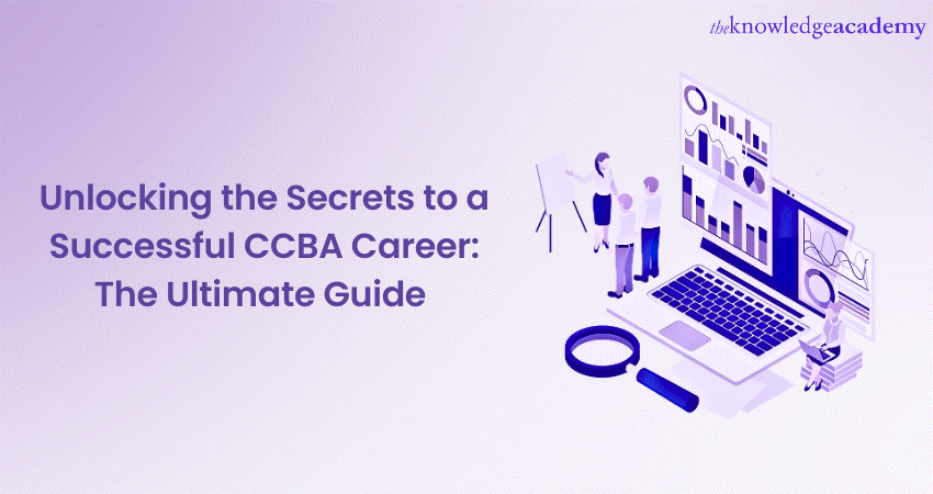 CCBA Career Guide: Unlocking Opportunities in Business Analysis