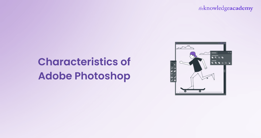 Adobe Photoshop Characteristics - Top Features To Know