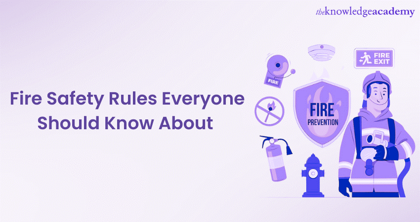 Fire Safety Rules and Regulations: Explained