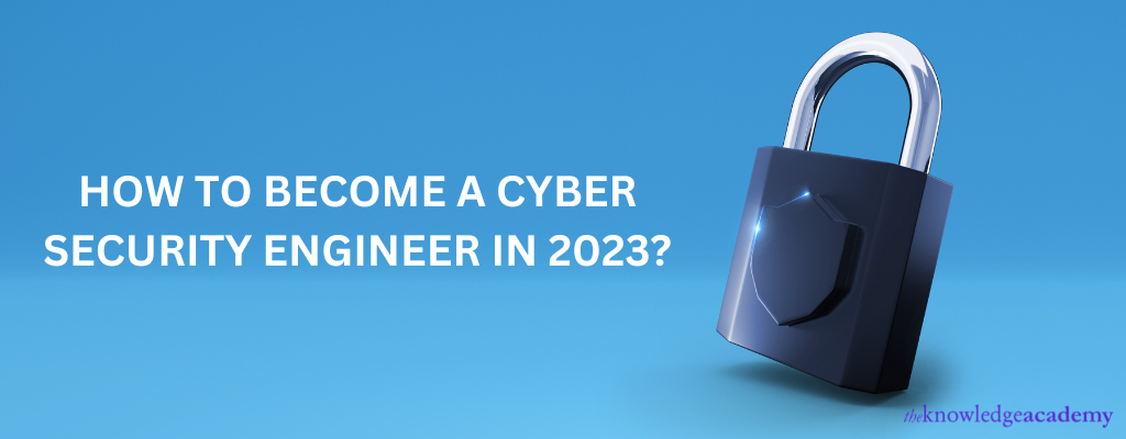 A Guide to Become a Cyber Security Engineer in 2024