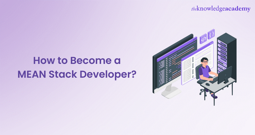 How to Become a MEAN Stack Developer: A Beginner's Guide