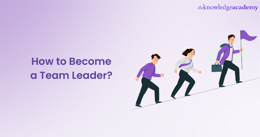 How to Become a Team Leader: Explained