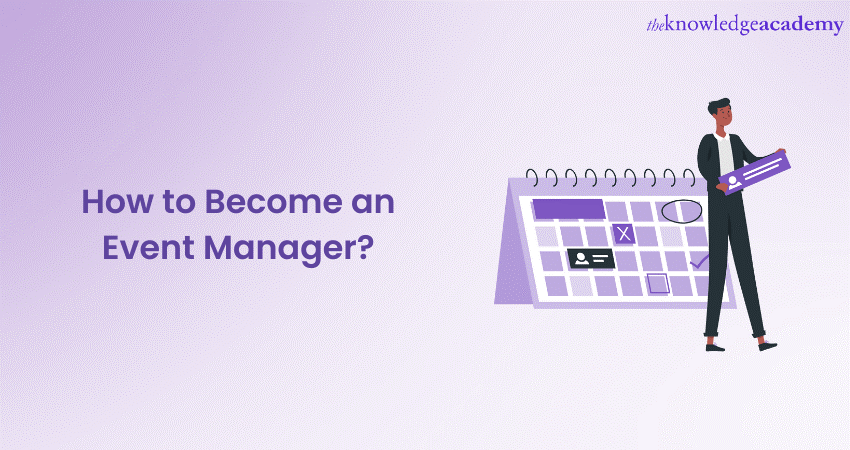 How to Become an Event Manager: A Step-By-Step Process