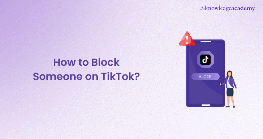 How to Block Someone on TikTok? A Comprehensive Guide