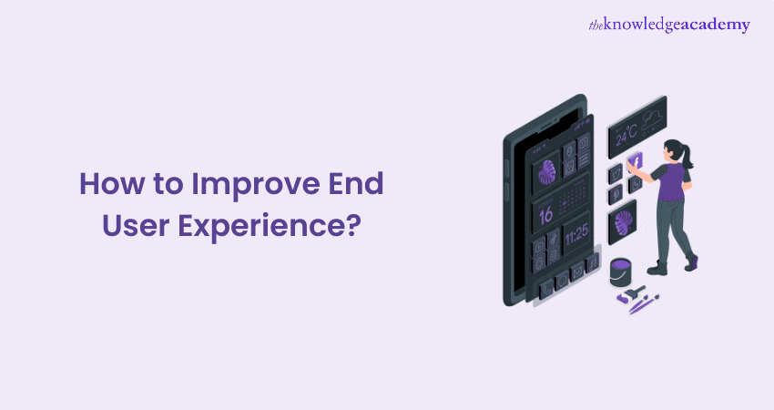 How to Improve End User Experience: Tips and Tricks