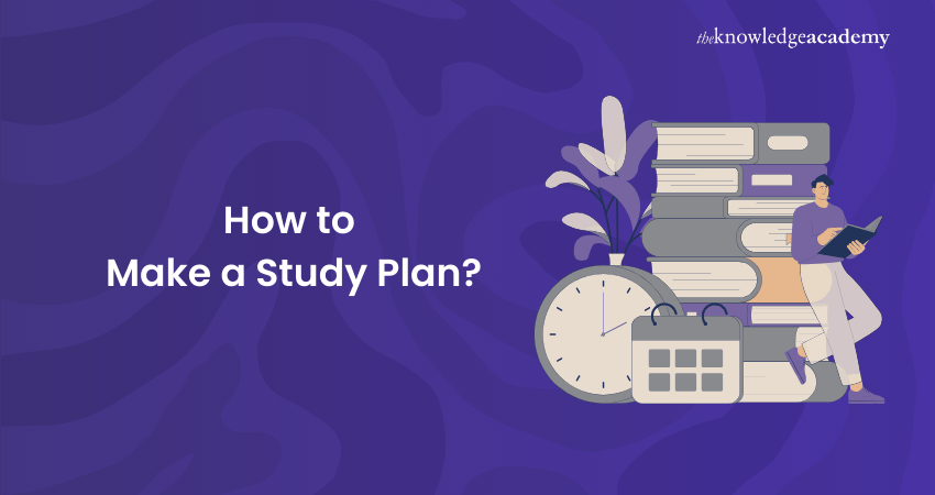 How to Make a Study Plan: A Step-by-Step Guide