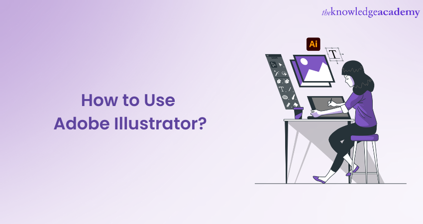 How to Use Adobe Illustrator: Explained in Detail