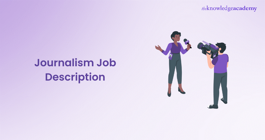 Journalism Job Description: Key Requirements And Duties
