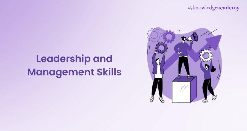 The Key Leadership and Management Skills You Need to Know in 2025