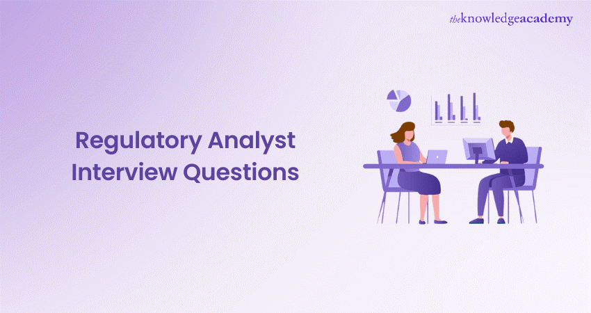Regulatory Analyst Interview Questions and Answers - United Kingdom