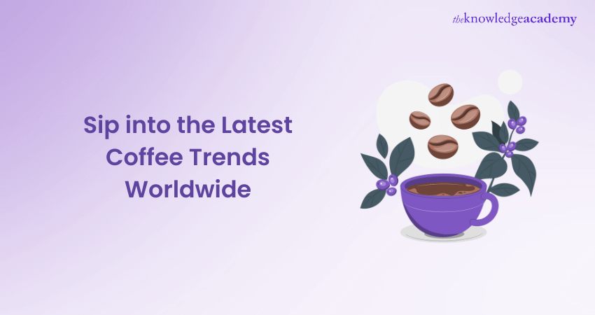 Top 10 Latest Coffee Trends That You Must Try