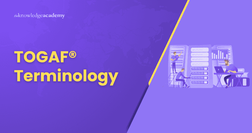 A Comprehensive Guide to the TOGAF® Terminology