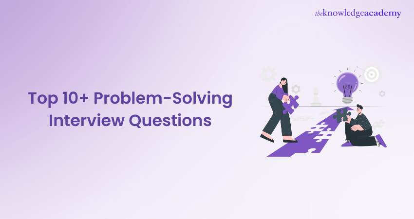 10+ problem-solving interview questions - United Kingdom