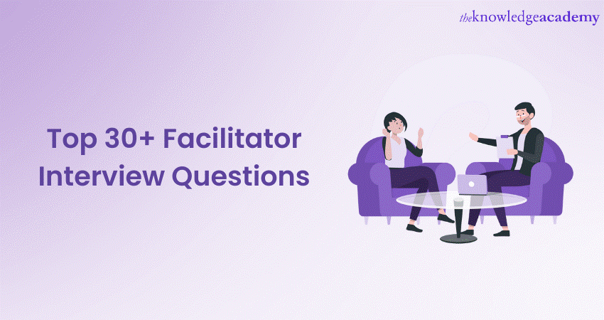 30 Facilitator Interview Questions with Answers - United Kingdom