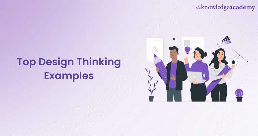 Top 9+ Design Thinking Examples to Learn From