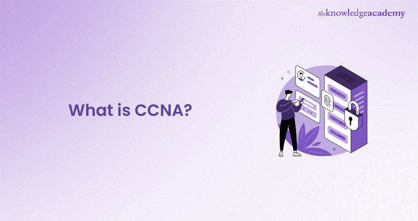 What is CCNA: A Guide to Cisco Certified Network Associate
