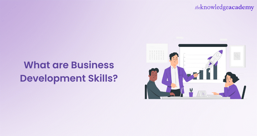 What Are Business Development Skills: Most Required