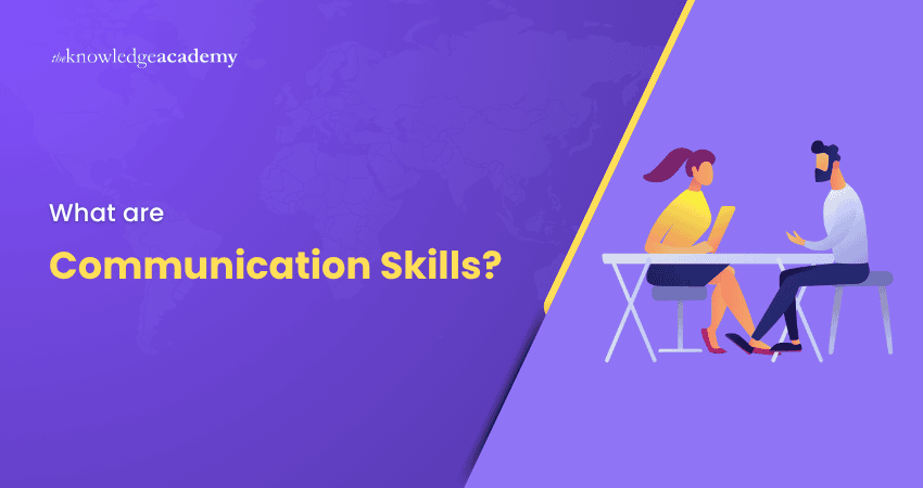 What Are Communication Skills: Everything You Need to Know