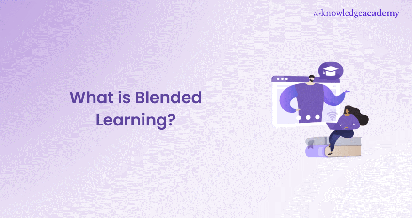 What is Blended Learning? Definition, Types, & Examples