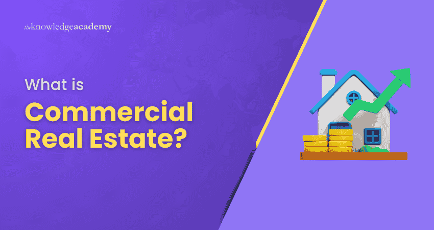 What is Commercial Real Estate? Types and Benefits