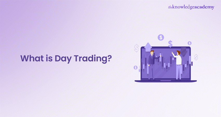 What is Day Trading? Explained in Detail