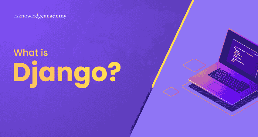 What is Django? Learn How It Works & Why Developers Use It