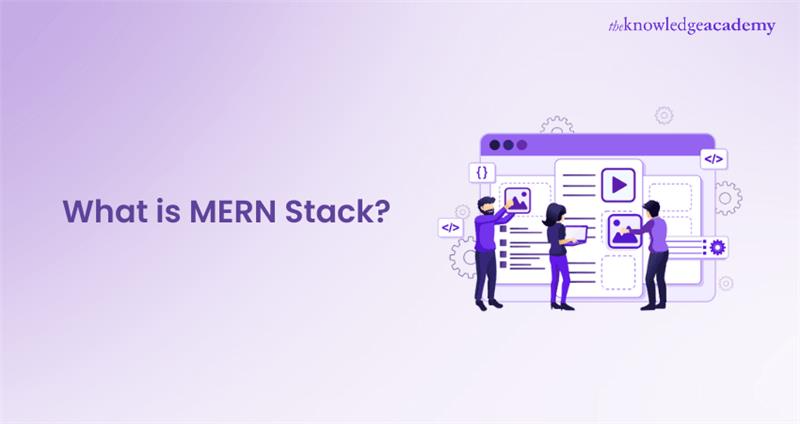 What is MERN Stack? Definition, Types, and Examples