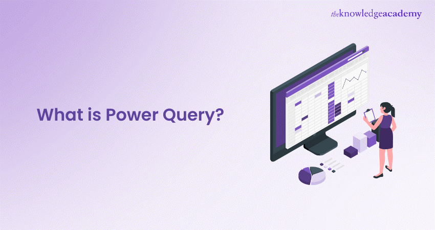 What is Power Query? Defination, and Benefits